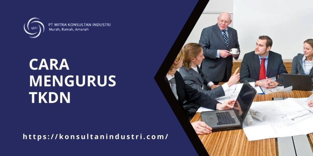 Cara Mengurus TKDN - Call/WA : +62 811-1280-843