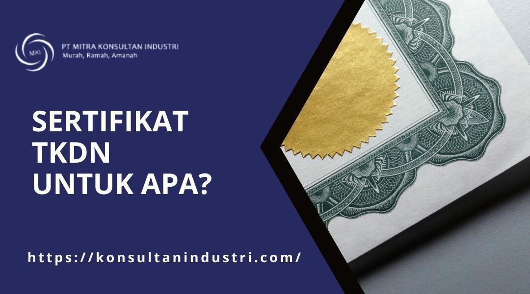 Sertifikat TKDN untuk Apa?