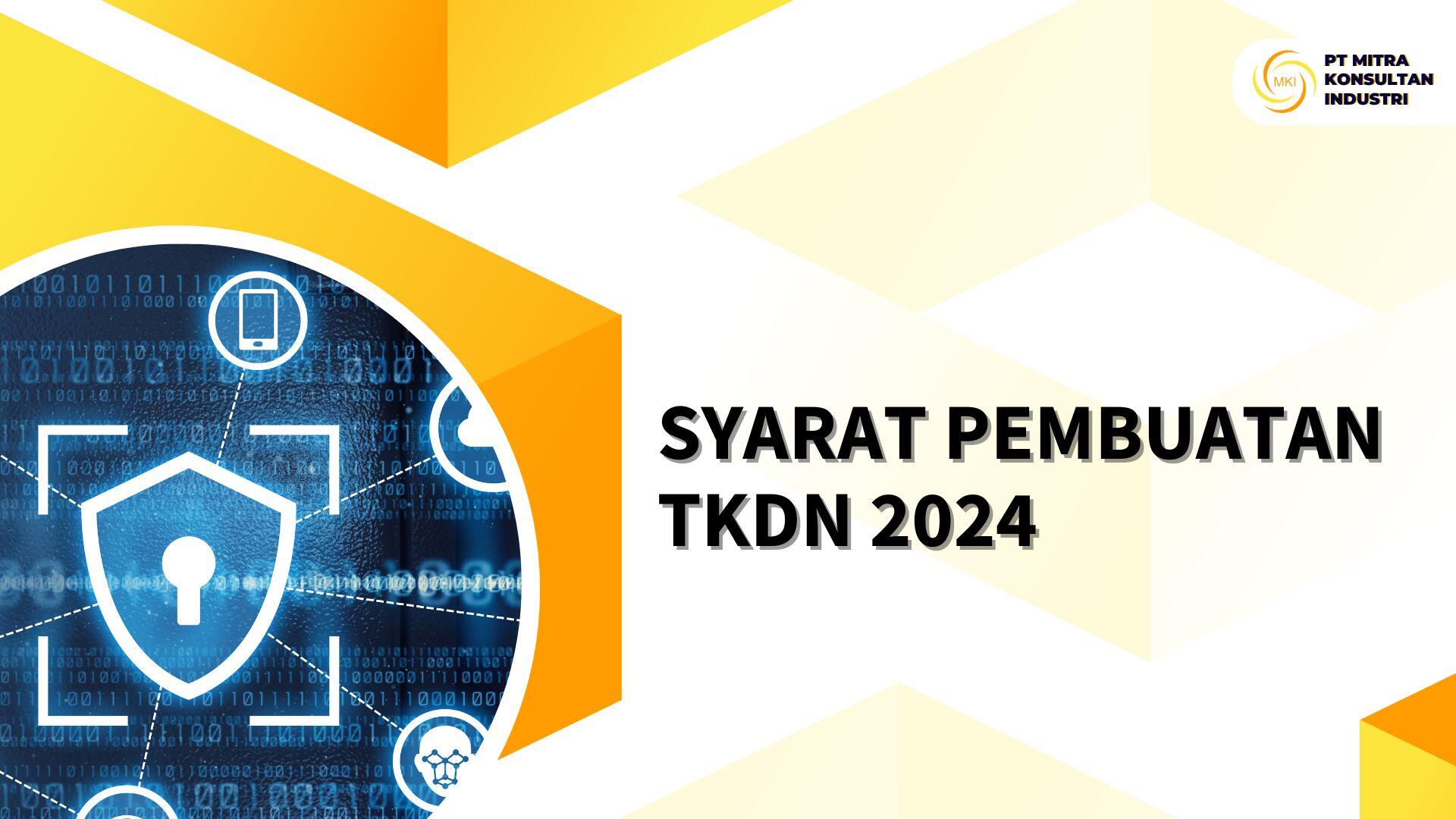 syarat pembuatan TKDN 2024 - Konsultan Industri | PT. Mitra Konsultan ...