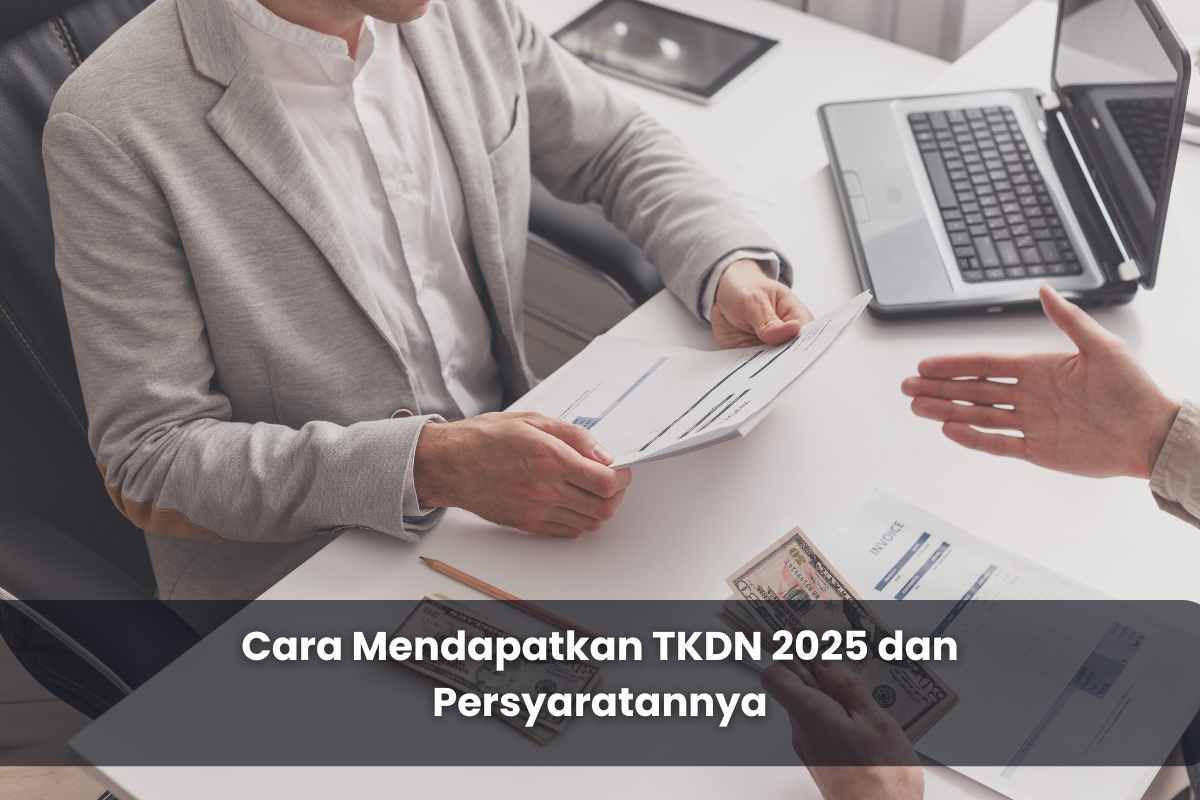 Cara Mendapatkan TKDN 2025 dan Persyaratannya - Konsultan Industri | PT ...