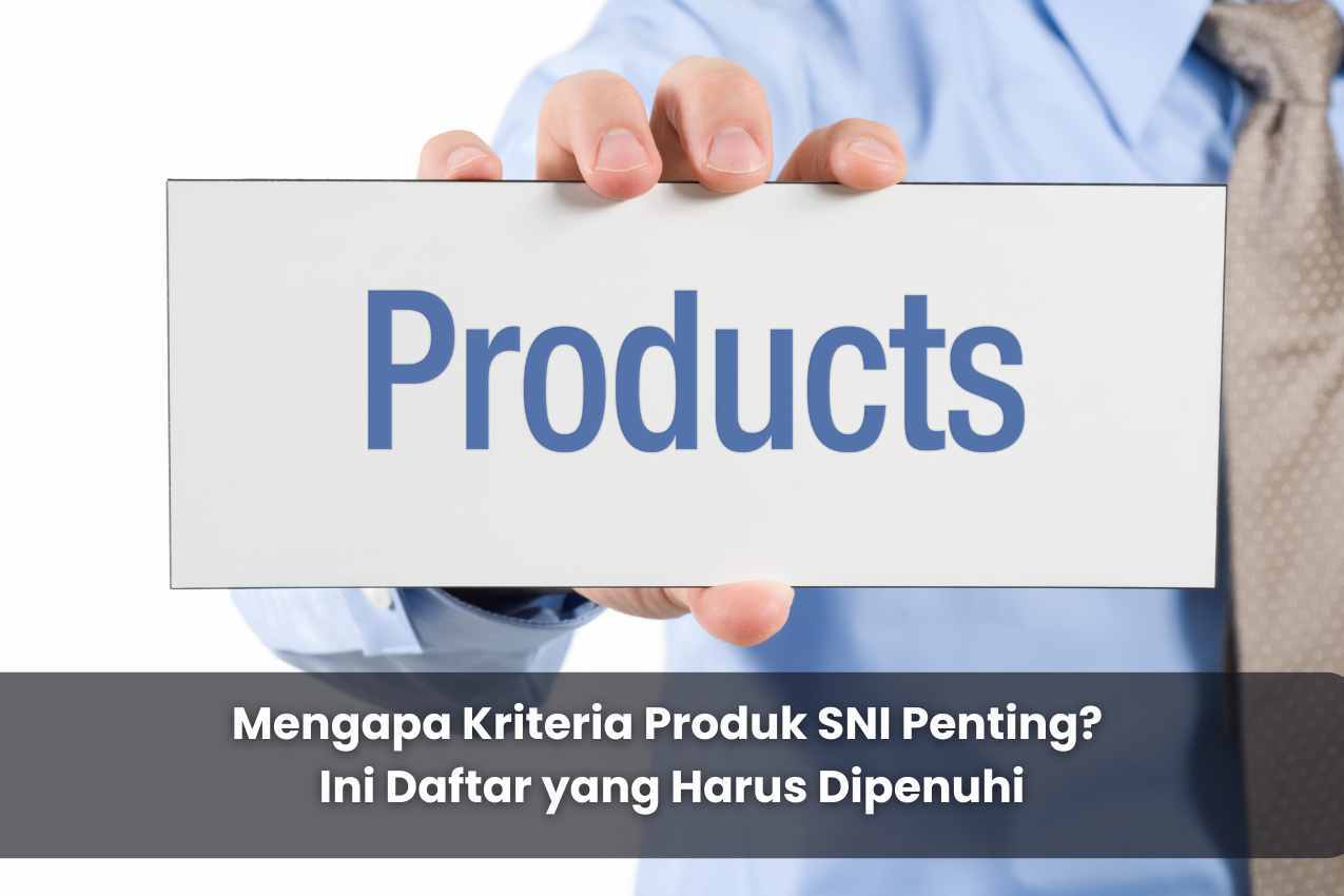 Kriteria Produk SNI Penting - Konsultan Industri | PT. Mitra Konsultan ...